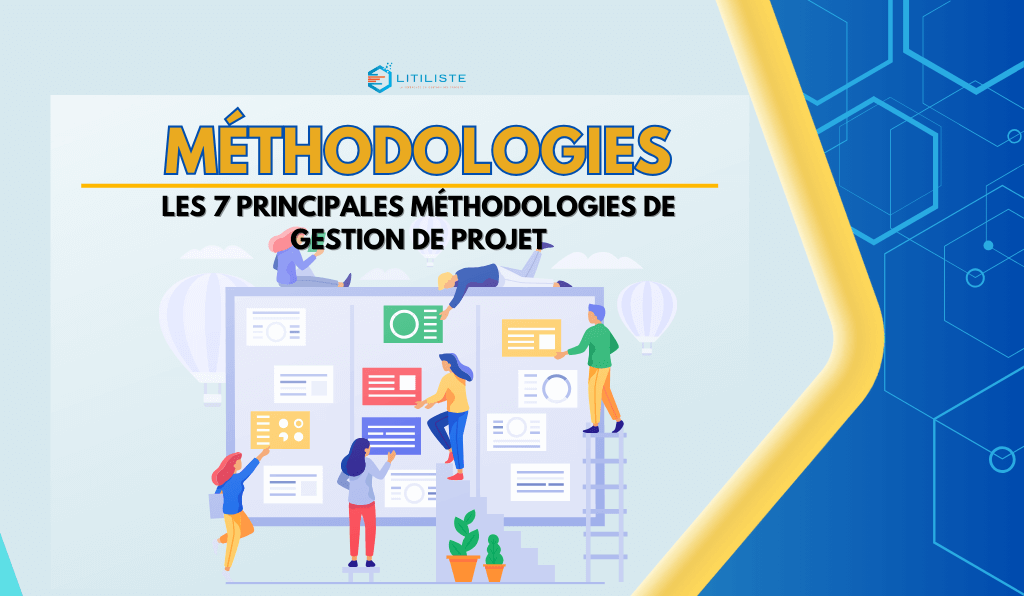 Les 7 principales méthodologies de gestion de projet