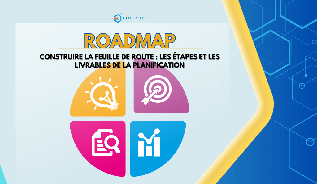 Construire la feuille de route de votre projet : le Guide Pratique