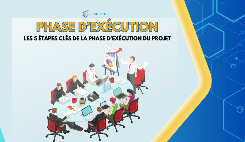 Les 5 étapes clés de la phase d'exécution du projet